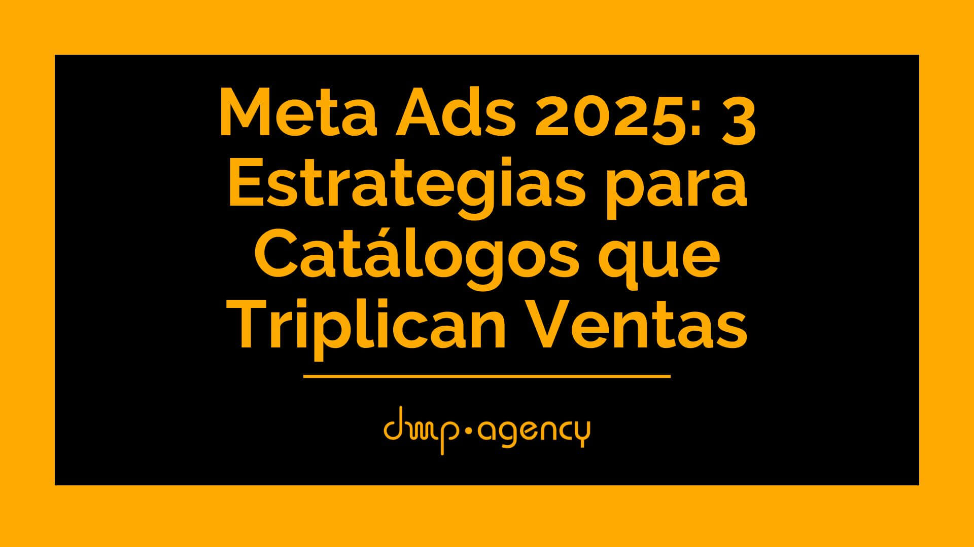 Meta Ads 2025: 3 Estrategias para Catálogos que Triplican Ventas ...